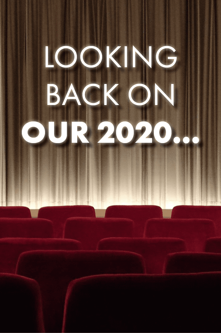 The Year That Was (and wasn't)... Looking back at our 2020